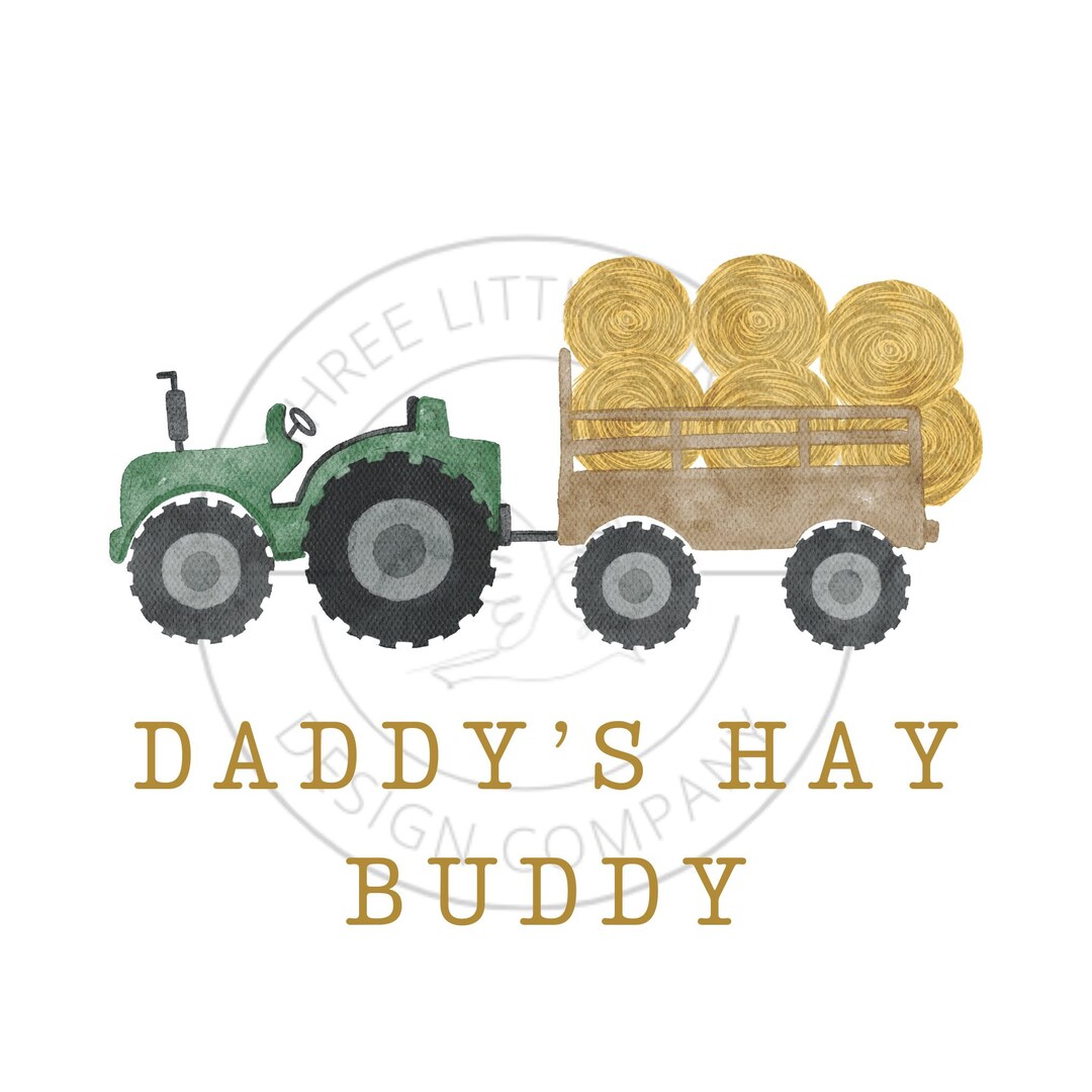 Daddy's Hay Buddy PNG, Farmer PNG, Farmer, Farm Boy, Hay, Sublimation ...