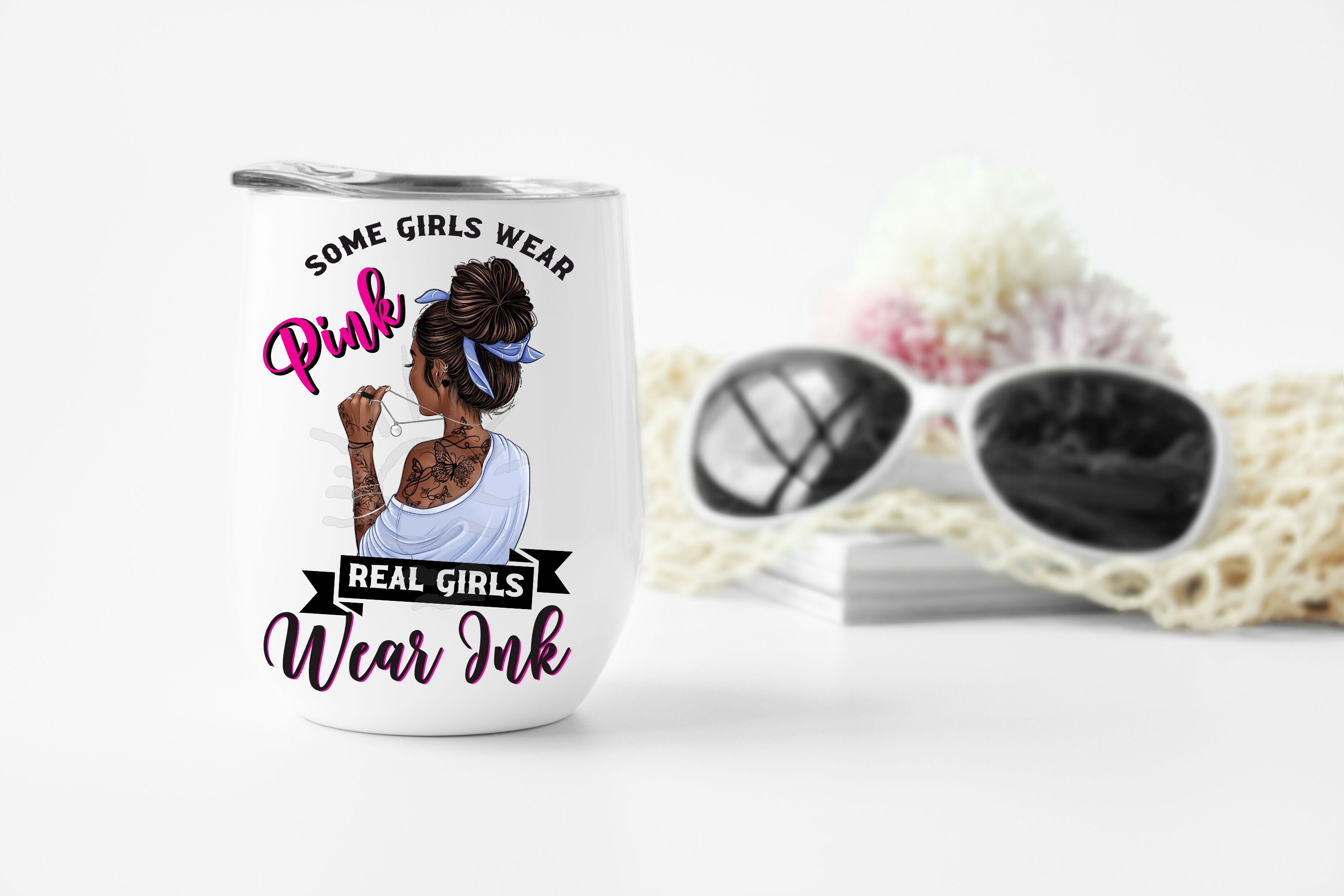 Some Girls Wear Pink Real Girls Wear Ink- Inked Mama - Tattoo Lover PNG ...