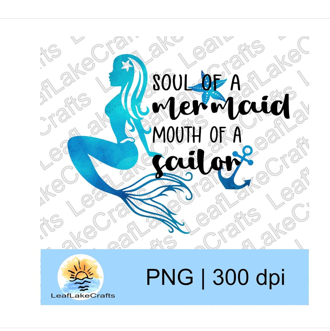 Sassy Mermaid PNG Design - Soul of a Mermaid, Mouth of a Sailor ...