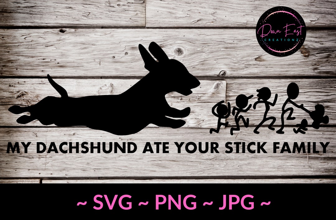 My DASHSHUND Ate Your Stick Family SVG Cut File for Cricut / Silhouette ...