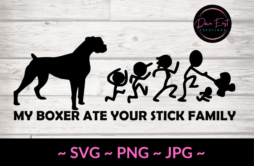 My Boxer Ate My Stick Family Cut File for Cricut / Silhouette Cameo ...