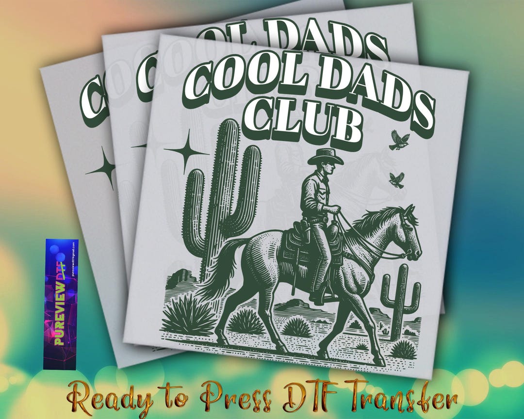 Cool Dads Club Ready to Press Heat Transfer, Fathers Day DTF Transfer ...