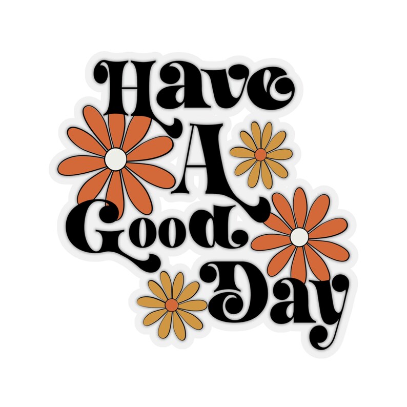 Have a Good Day Sticker Best Friend Gift Teacher Tumbler Have a Good ...