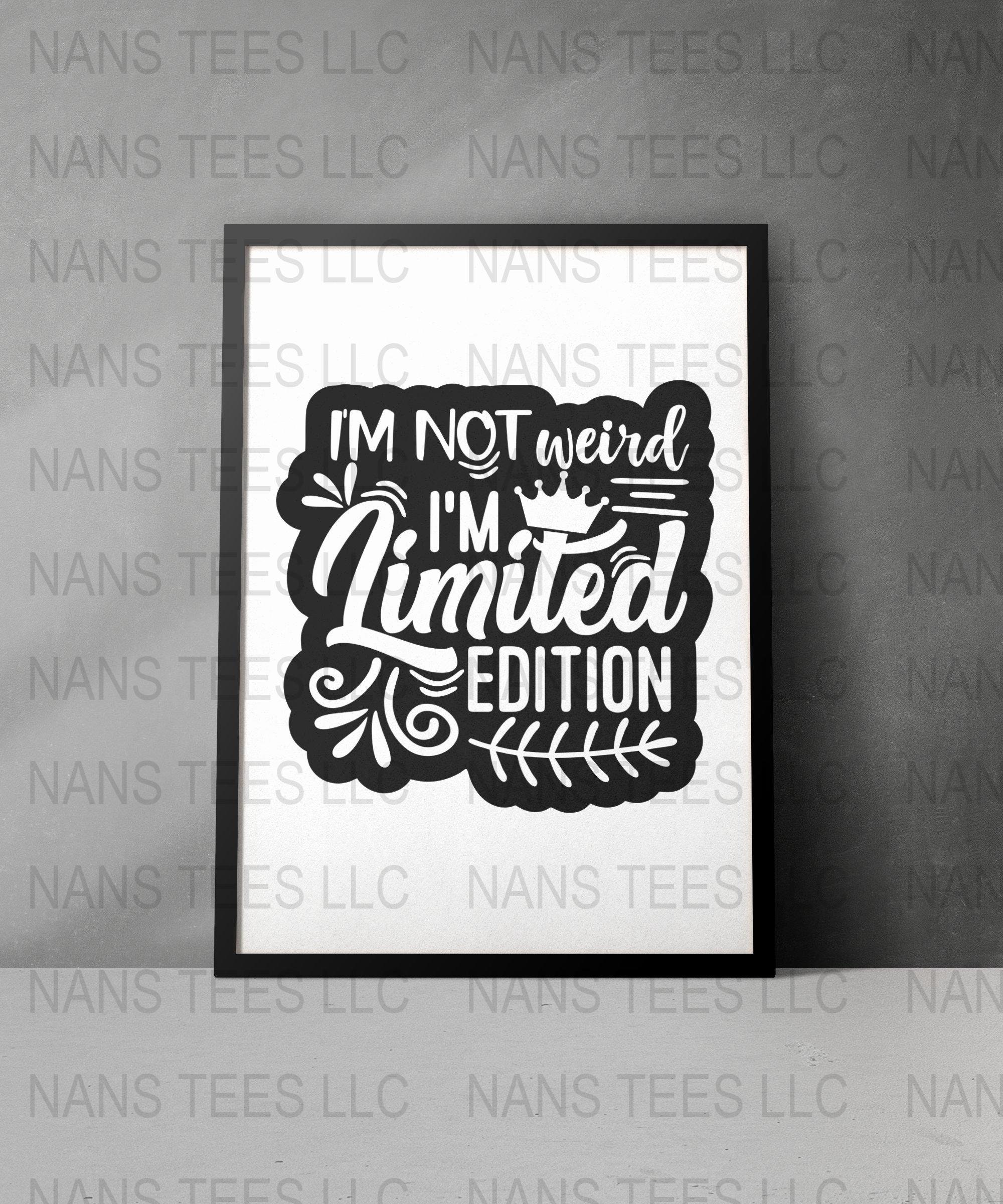 I'm Not Weird I'm Limited Edition1 SVG PNG DXF Eps - Etsy