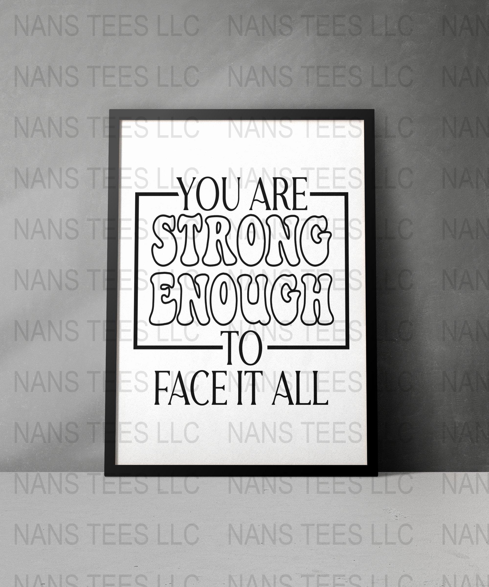 You Are Strong Enough to Face It All Svg Png Dxf Eps Jpg - Etsy