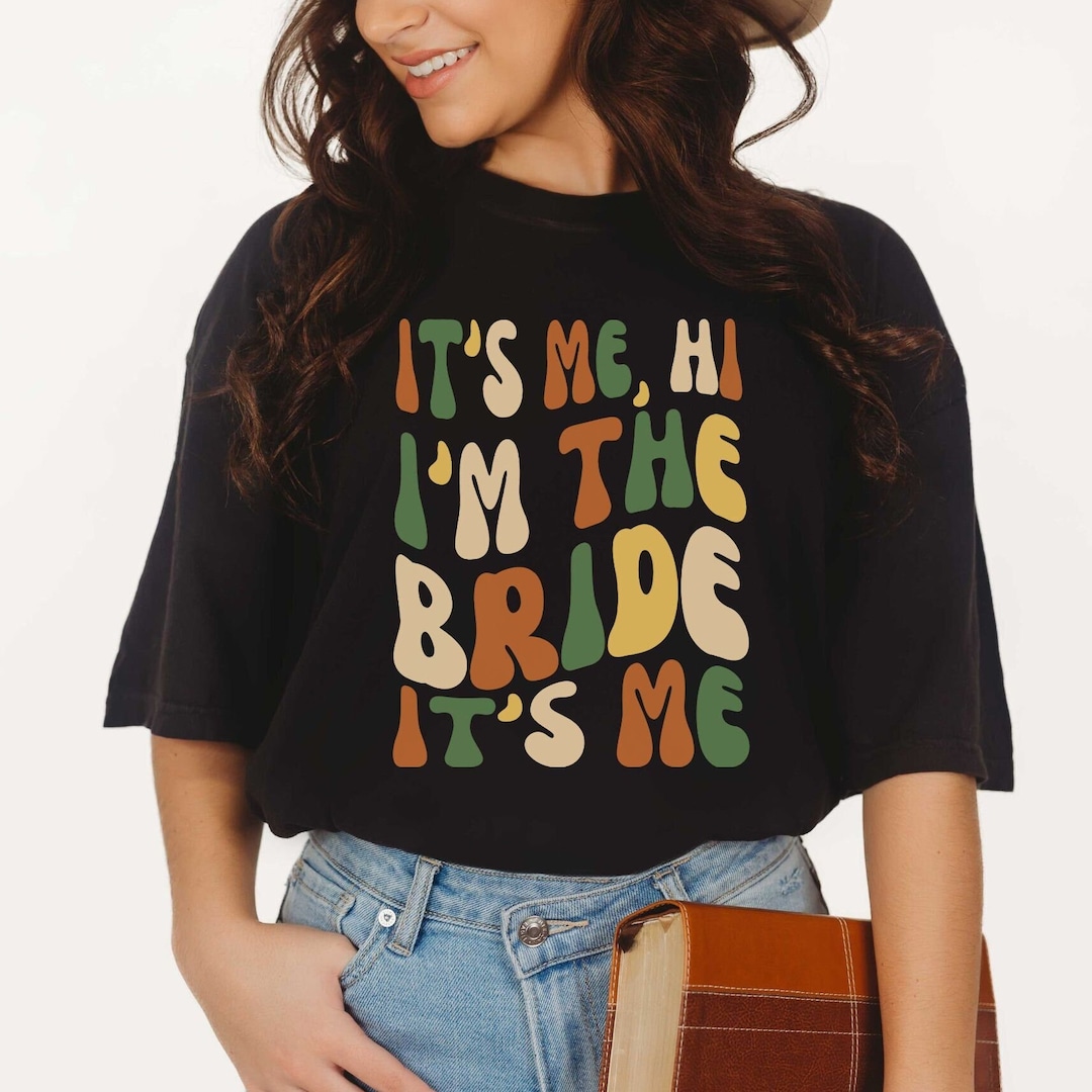 Retro Groovy Bride Shirt, Its Me Hi Im the Bride, Bride to Be Shirt ...