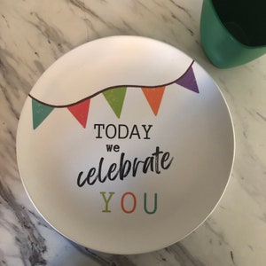 Today We Celebrate YOU Happy Birthday Plate, Family Celebration Plate ...