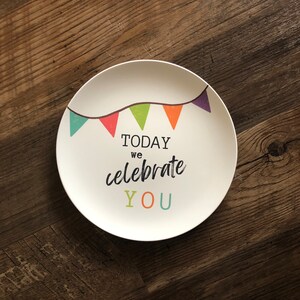 Today We Celebrate YOU Happy Birthday Plate, Special Day Dinnerware ...