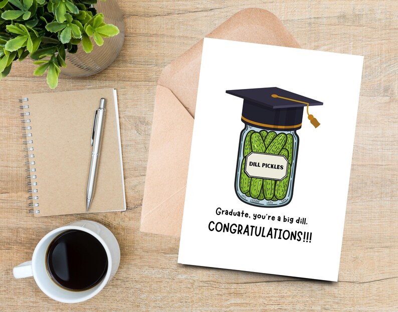 Printable Graduation Card for Graduate – ‘you’re Kinda a Big Dill ...