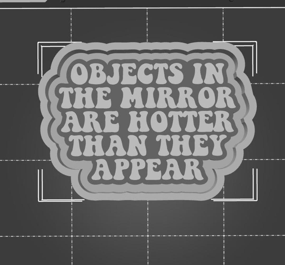 Objects in the Mirror Freshie STL, Instant Download, STL File Only, 3D ...