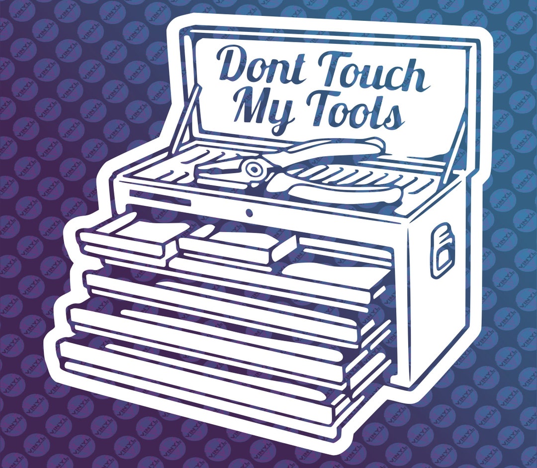 Don't Touch My Tools Sticker- Mechanic Sticker, Toolbox Sticker ...