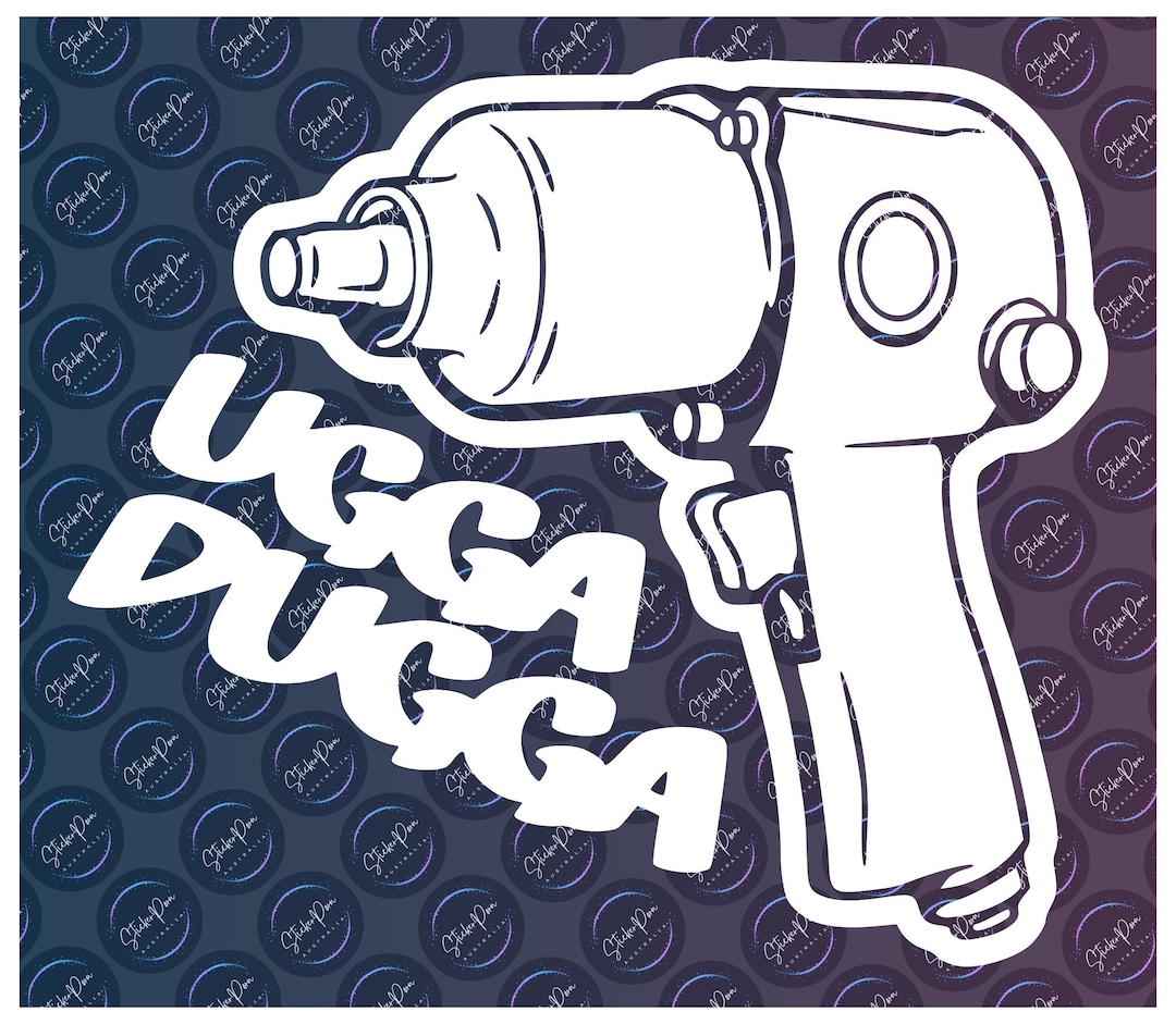 Ugga Dugga Rattle Gun Sticker Mechanic Sticker, Toolbox Sticker ...