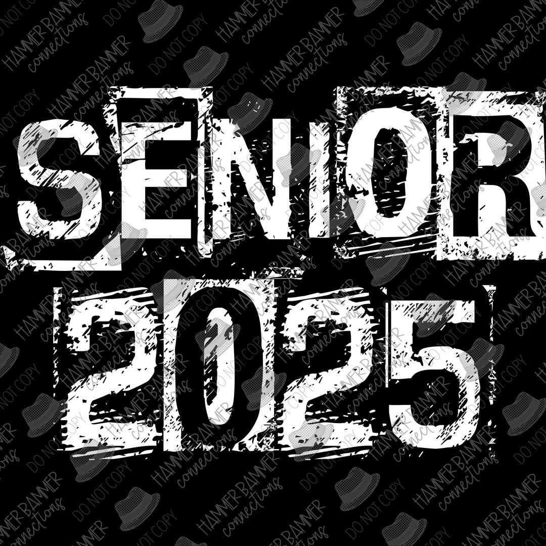 Senior 2025, Distressed, Black and White Versions, Back to School, Guy ...