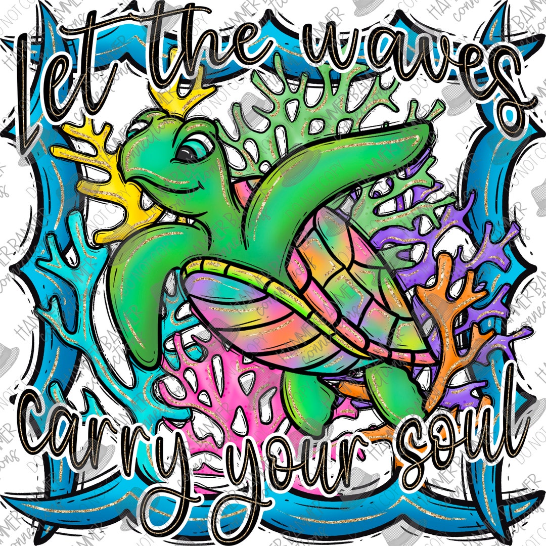 Let the Waves Carry Your Soul, Sea Turtle, Coral, Summer, Digital ...