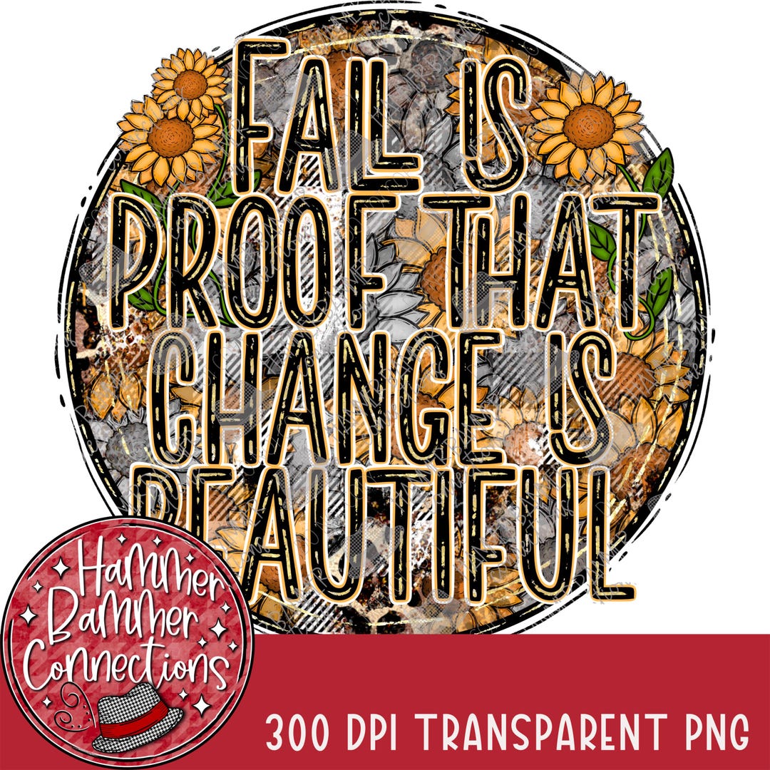 Fall is Proof That Change is Beautiful, Sunflowers, Cheetah, Buffalo ...
