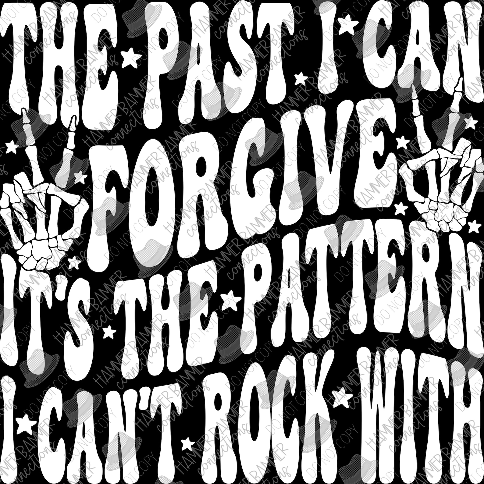 The Past I Can Forgive It’s the Pattern I Can’t Rock With, Skeleton ...