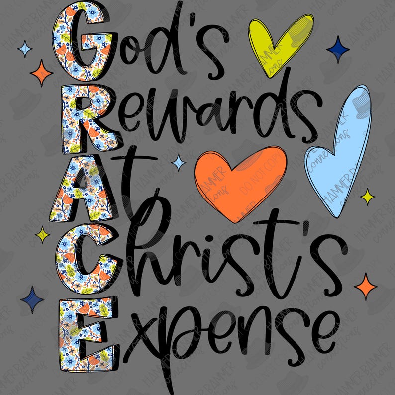 GRACE, God’s Rewards at Christ’s Expense, Religious, Floral, Hearts ...