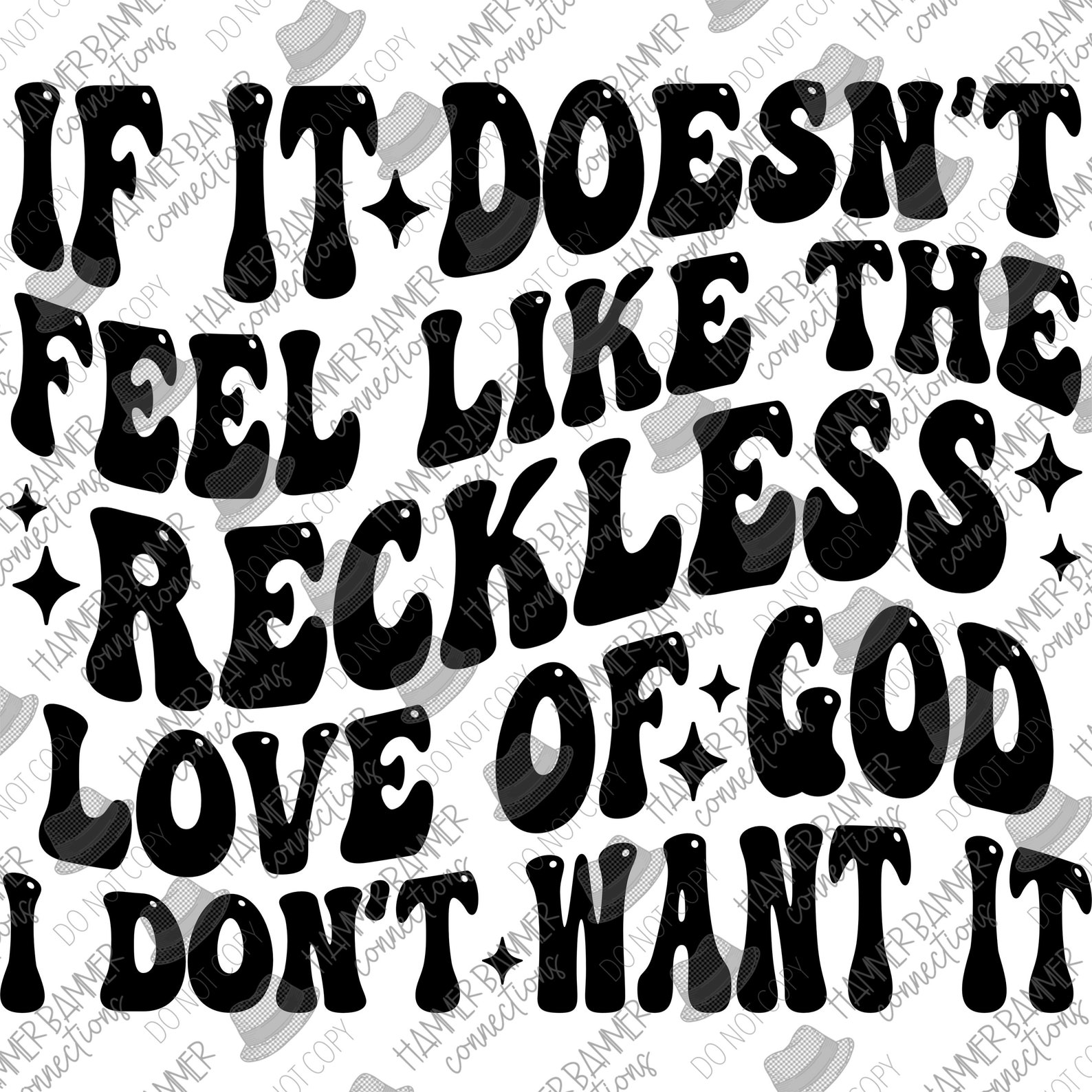 If It Doesn't Feel Like the Reckless Love of God I Don’t Want It, Black ...