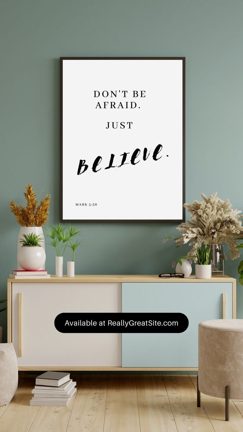 Bible Verse Printable, Don't Be Afraid. Just Believe, Mark 5:36 ...