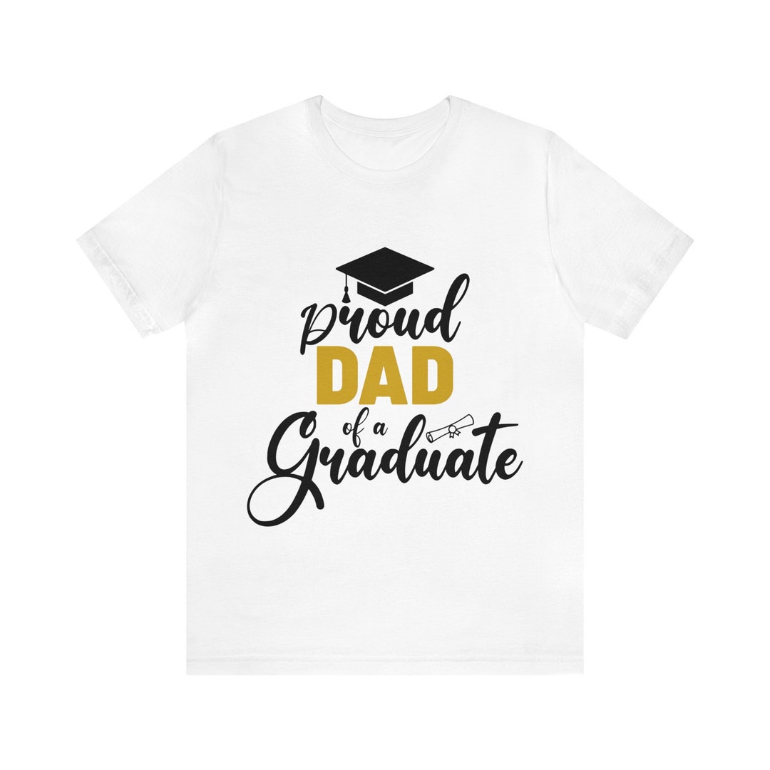 Proud Dad of Graduate 2024 Graduation Short Sleeve Tee, Graduation ...