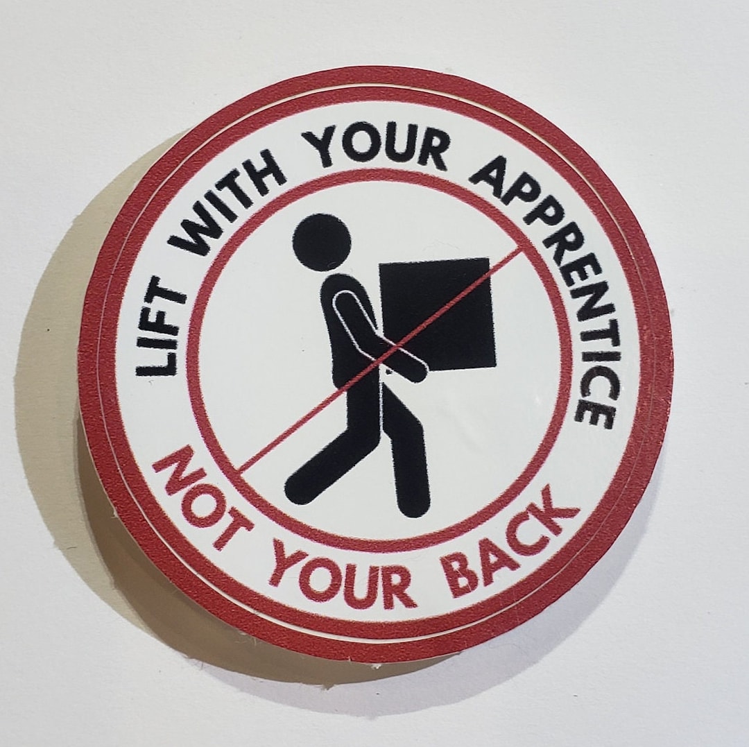 Lift With Your Apprentice, Not Your Back - Etsy