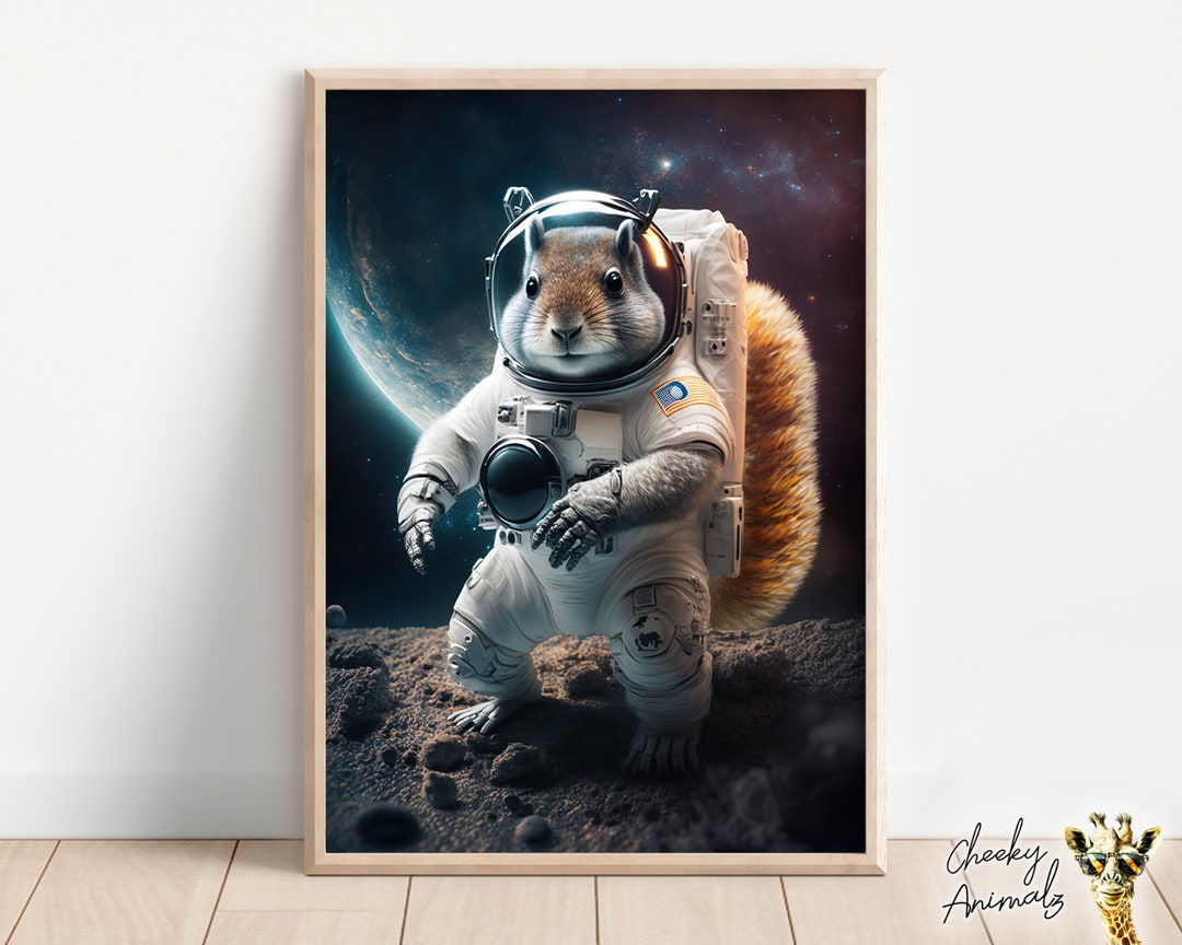 Astronaut Squirrel, Funny Animals in Space Print, Space Squirrel in a ...