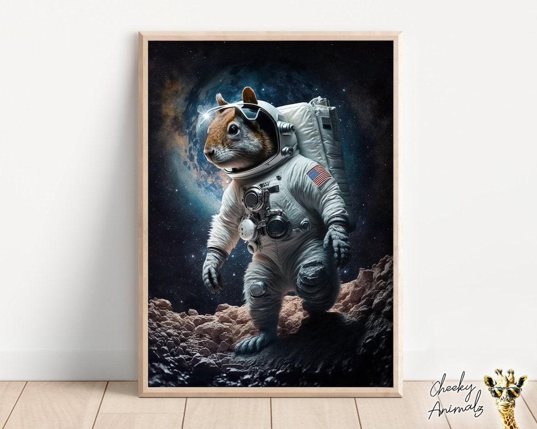 Astronaut Squirrel, Funny Animals in Space Print, Space Squirrel in a ...
