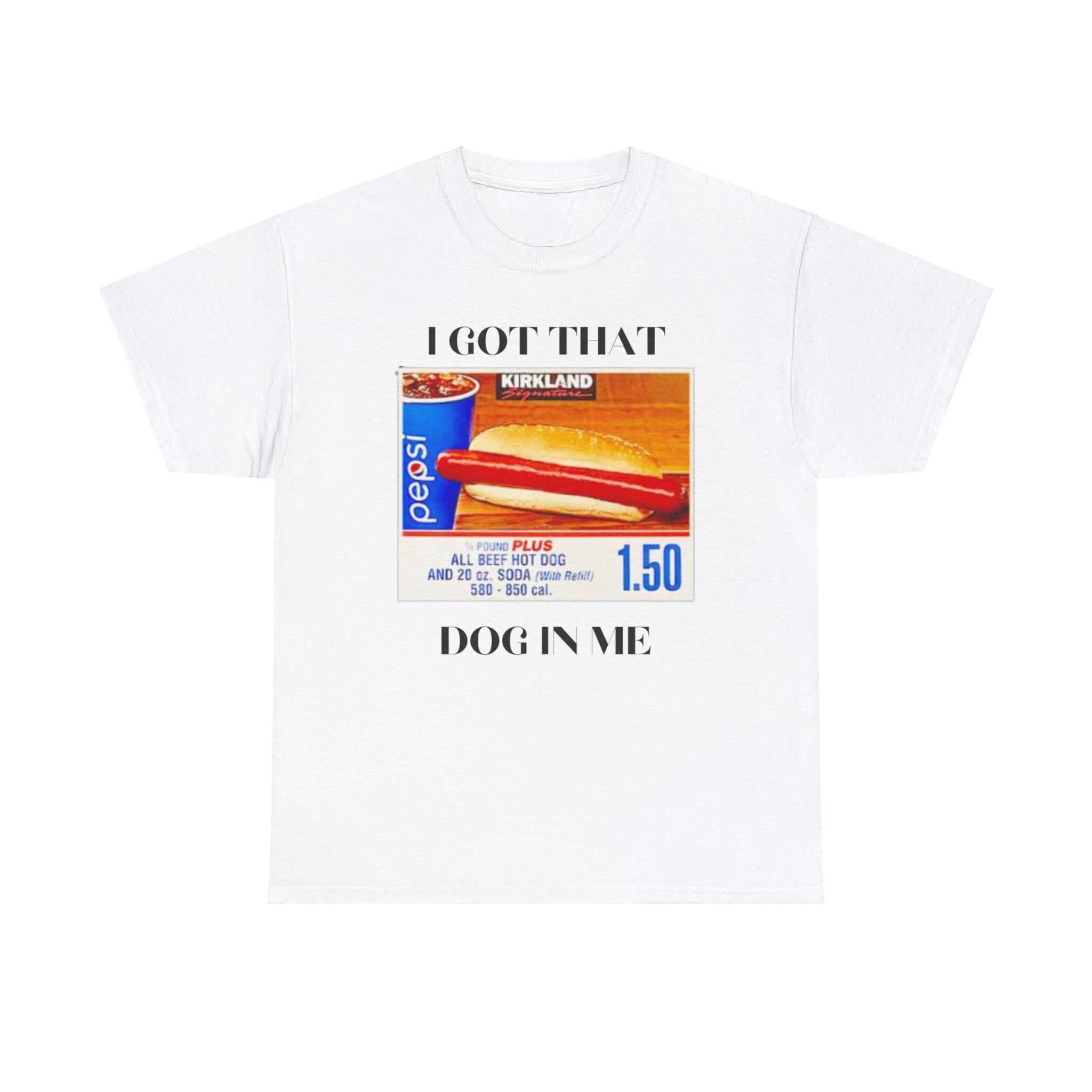 Funny I Got That Dog in Me Shitpost T-shirt, Kirkland Hotdog Tee ...
