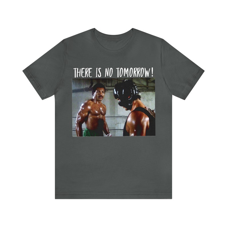 There is No Tomorrow! Apollo Creed Unisex Short Sleeve Tee - Etsy
