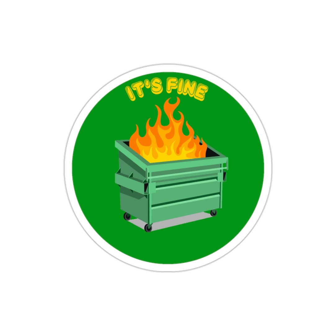 Dumpster Fire: the Hilarious Design That Brings Joy to Your Life - Die ...