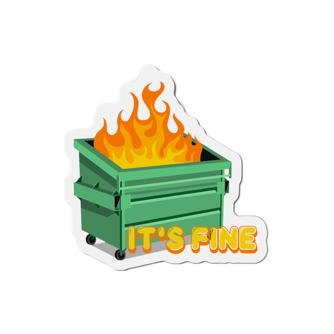 Light up Your World With This Hilarious Dumpster Fire Magnet- Die-cut ...