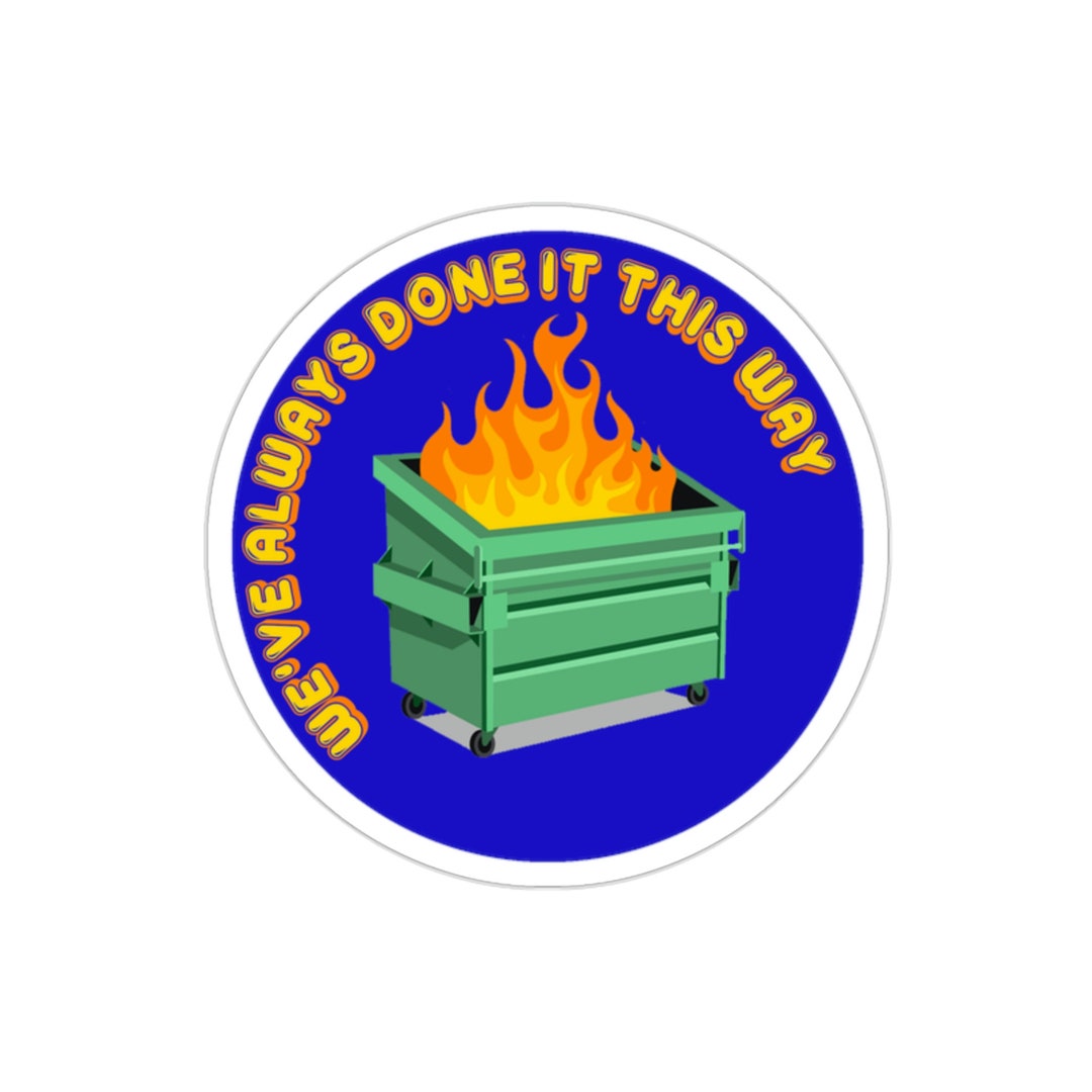 Dumpster Fire: the Hilarious Design That Brings Joy to Your Life - Die ...