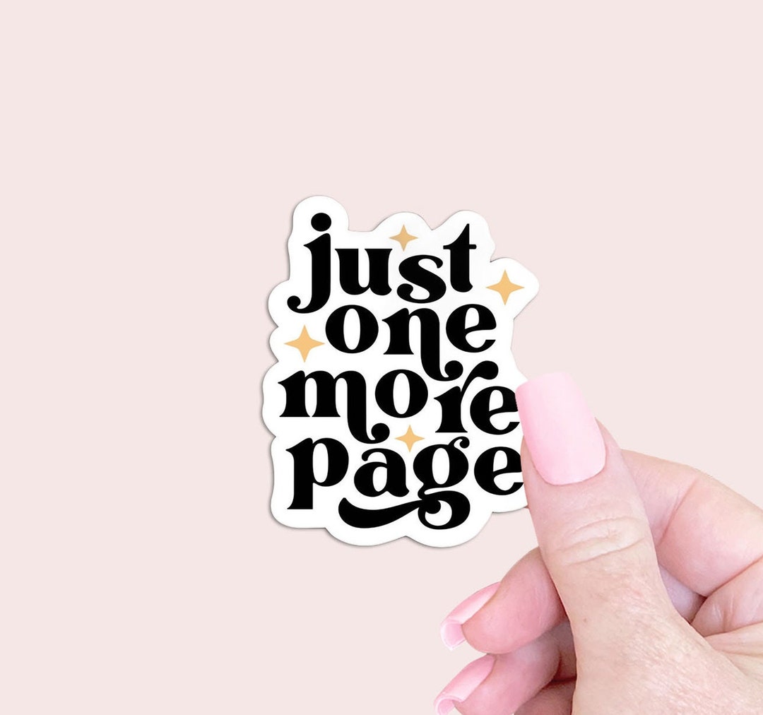 Just One More Page Sticker Bookish Sticker Bookish Merch - Etsy