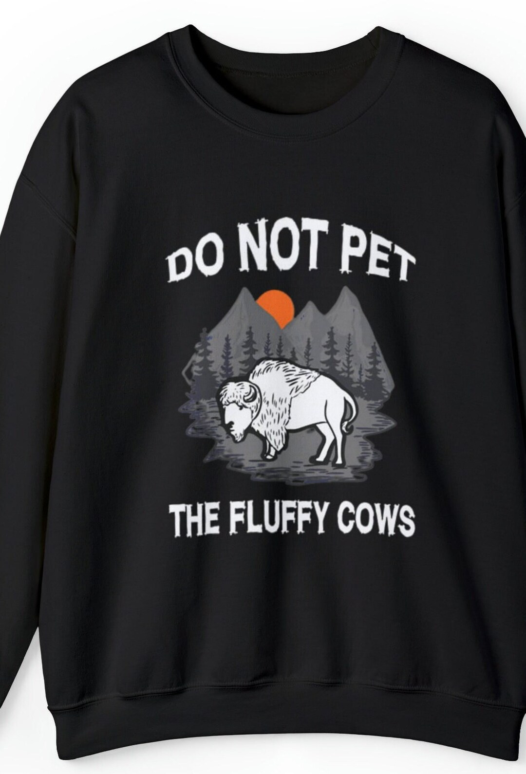 Do Not Pet the Fluffy Cow Buffalo Sweater Heavy Blend™ Crewneck ...