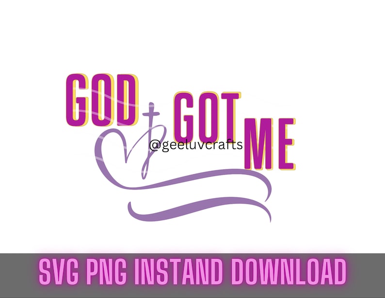 Christian Svg and Png for Shirts. God Got Me SVG and PNG, Christian Svg ...