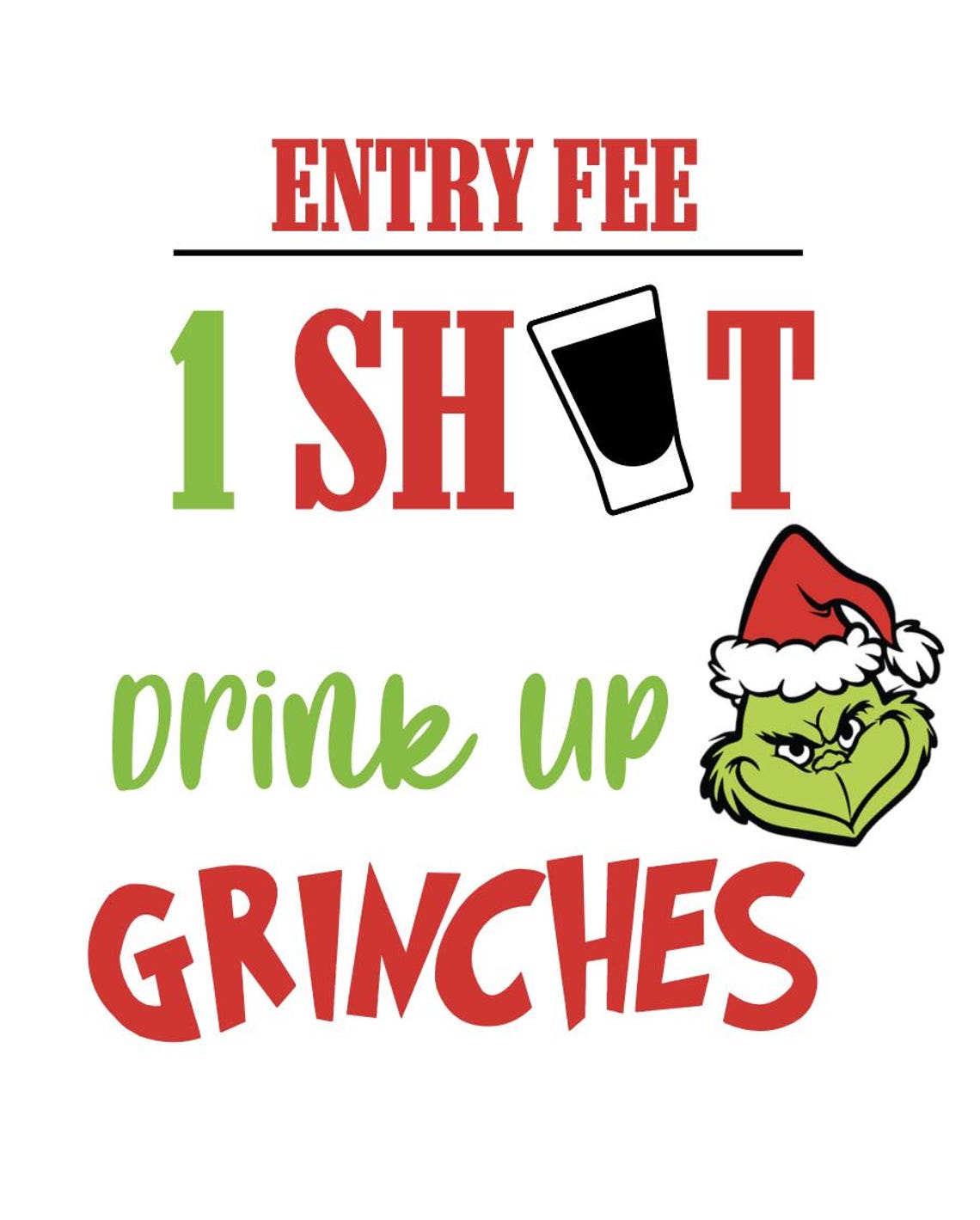 Grinch - Entry Fee: One Shot Drink up Grinches Christmas Bar Sign ...