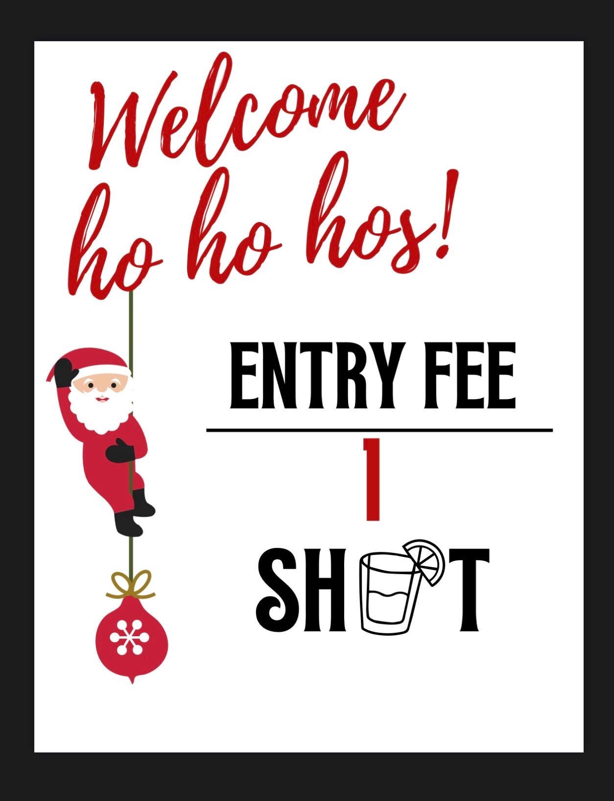 Welcome Ho Ho Hos Entry Fee One Shot Christmas Bar Sign Christmas Party ...
