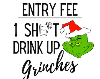 Grinch - Entry Fee: One Shot Drink up Grinches Christmas Bar Sign ...