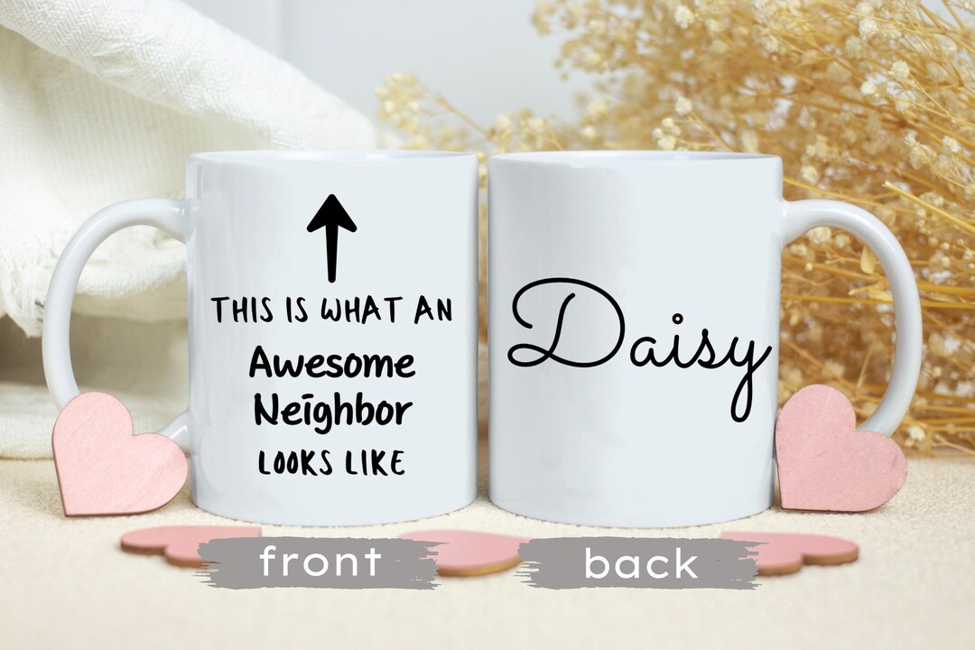 Personalized Neighbor Mug, Neighbor Coffee Mug, Gift for Neighbor, Gift ...