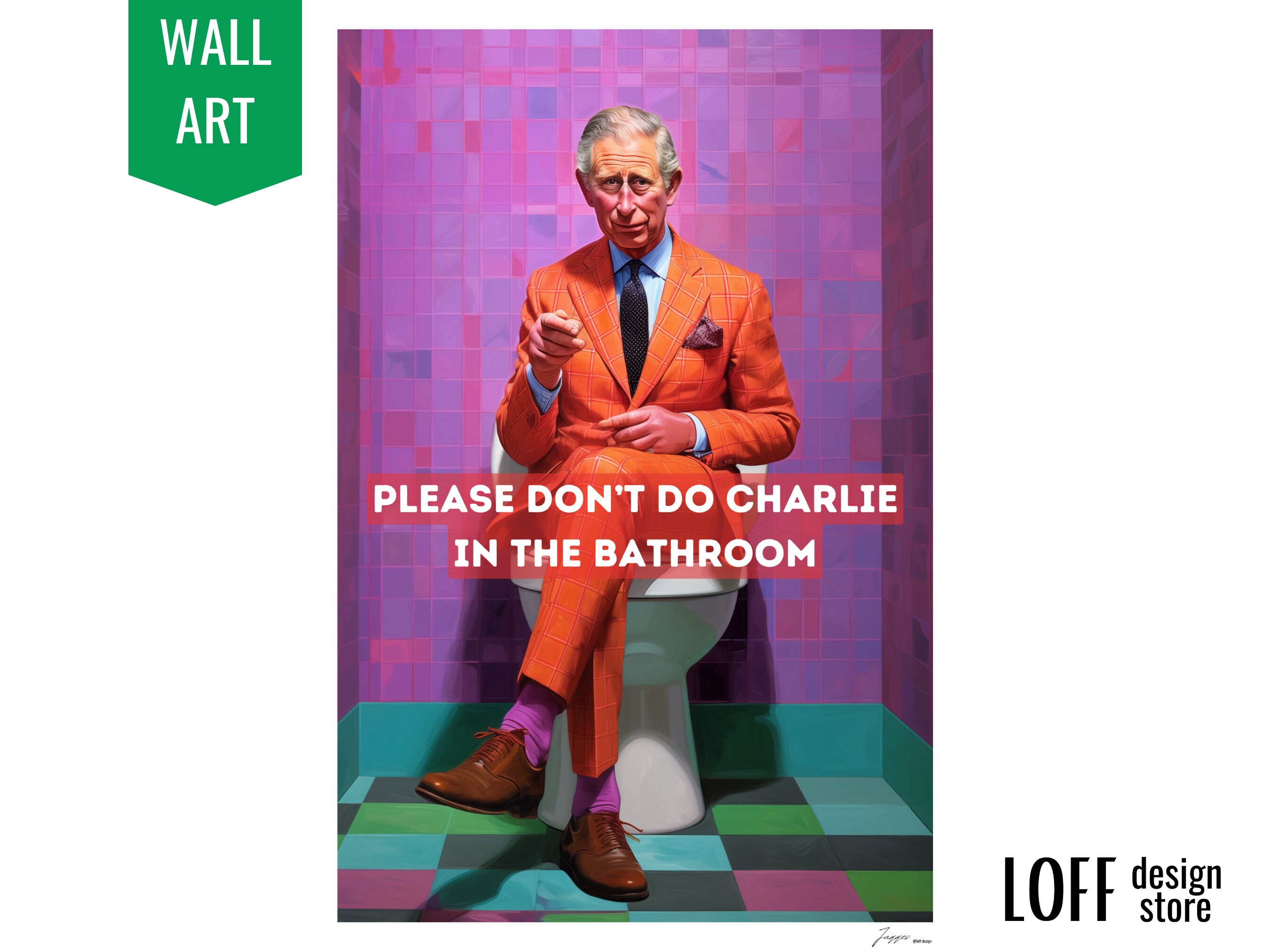 Please Don't Do Charlie in the Bathroom Poster: A Royally Funny Gift ...
