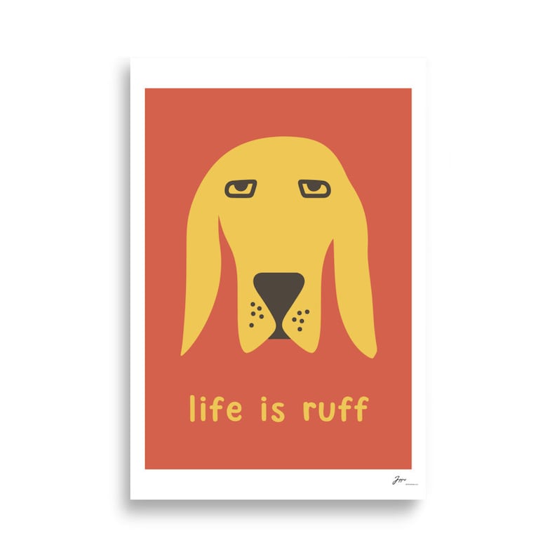 Life is Ruff Funny Dog Quote Poster Whimsical Dog Wall Art for Pet ...