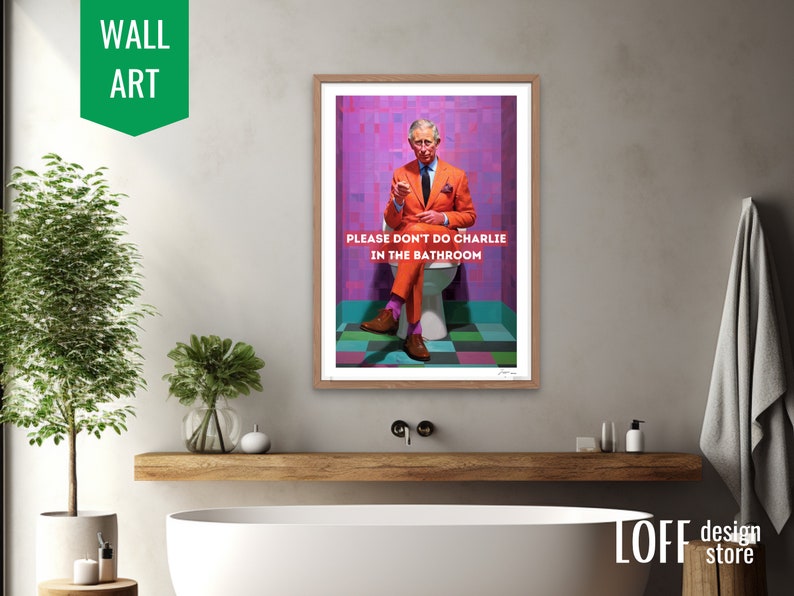Please Don't Do Charlie in the Bathroom Poster: A Royally Funny Gift ...