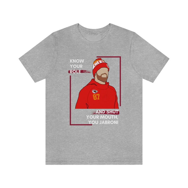 Know Your Role and Shut Your Mouth, You JABRONI Travis Kelce 87 UPDATED ...