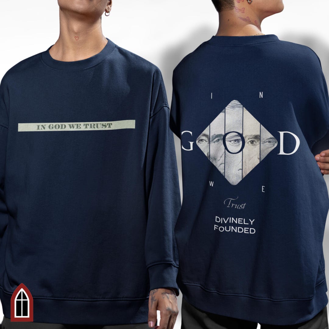 Dollar Christian Shirts, in God We Trust Sweatshirt, President Shirt ...