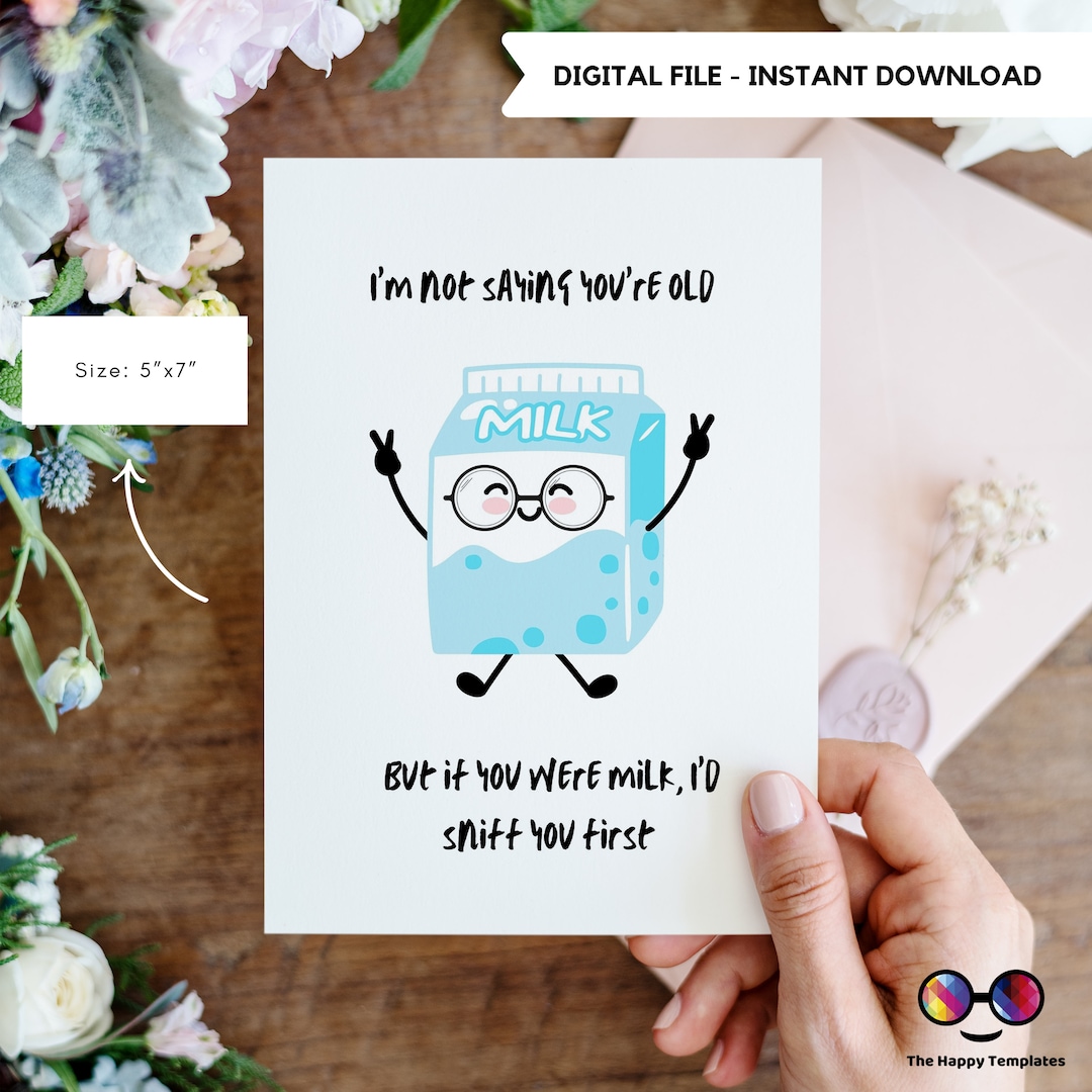 Printable Old Milk Birthday Card | I'd Sniff You First Birthday ...