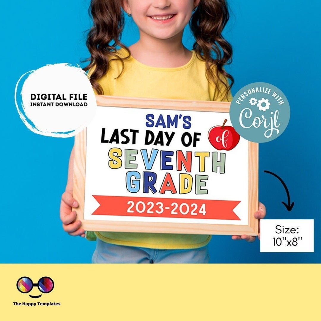 Editable Last Day of 7th Grade | Seventh Grade Sign | Last Day of 7th ...