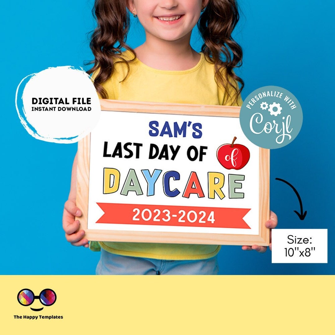 Editable Last Day of Daycare Sign | Daycare Sign | Last Day of Daycare ...