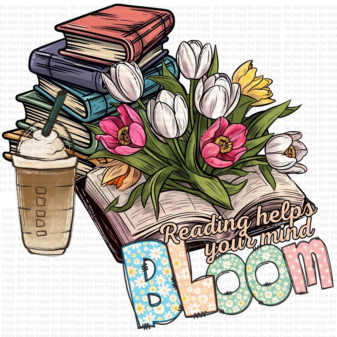 Reading Helps Your Mind Bloom Digital Download - Reading Png - Etsy