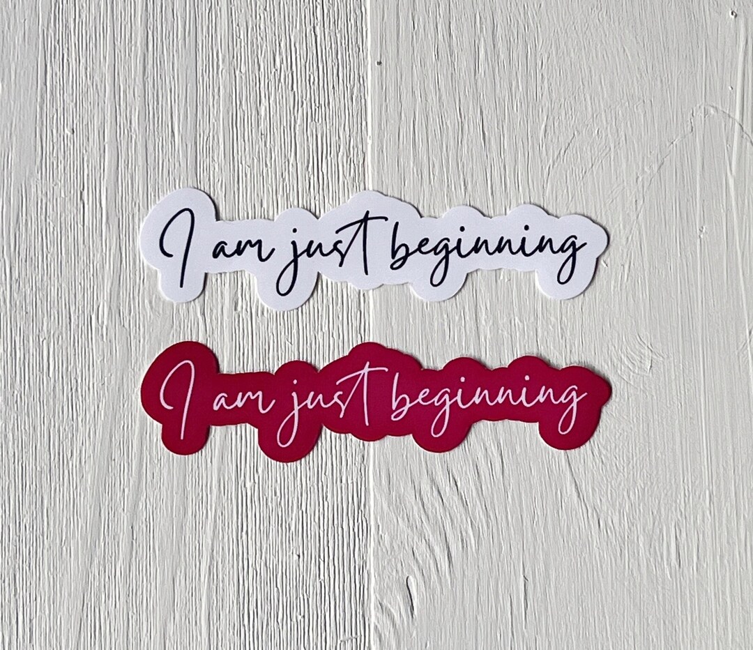 I Am Just Beginning Sticker Positive Affirmation Vision Sticker Gift ...