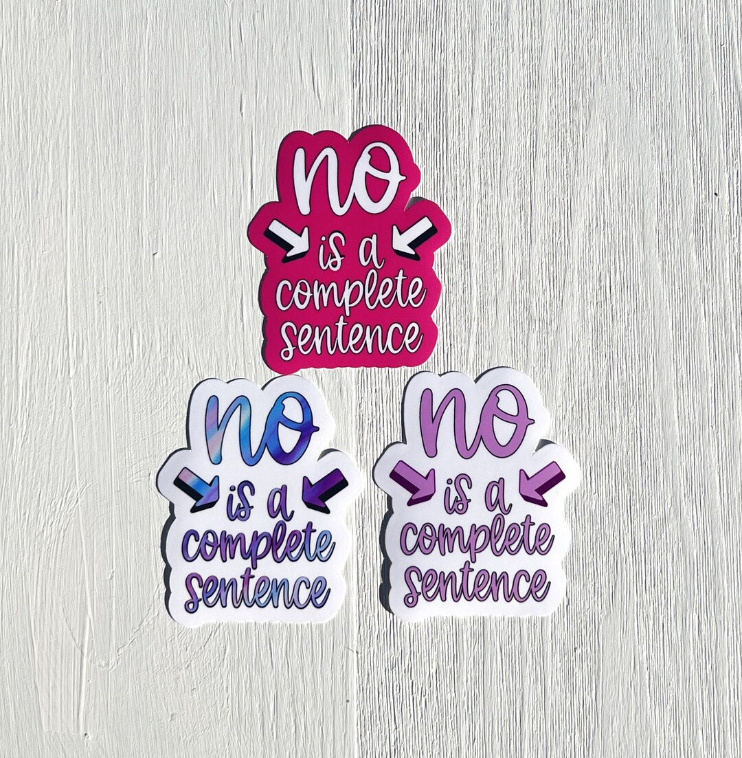 NO is a Complete Sentence Vinyl Sticker | Water Bottle, Laptop Decal - Etsy